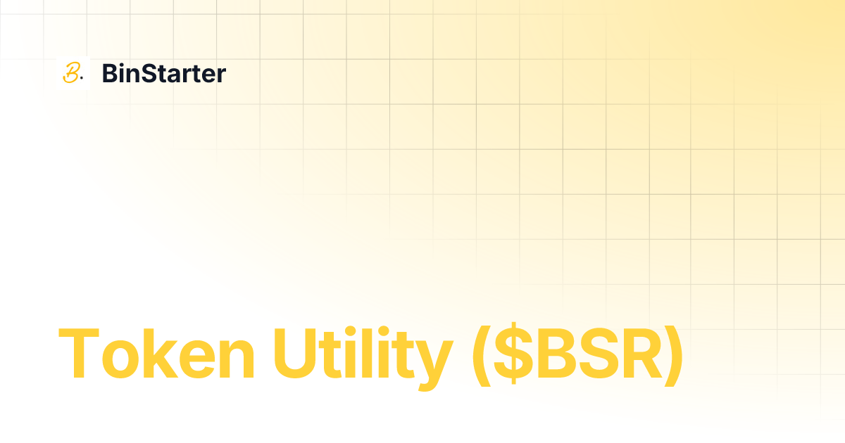 Token Utility ($BSR) | BinStarter